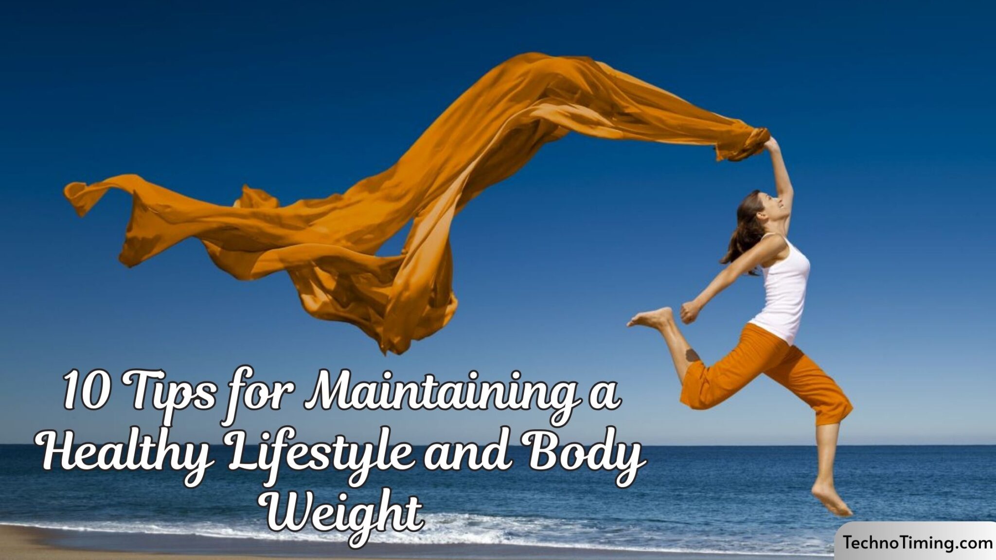 10 Tips for Maintaining a Healthy Lifestyle and Body Weight